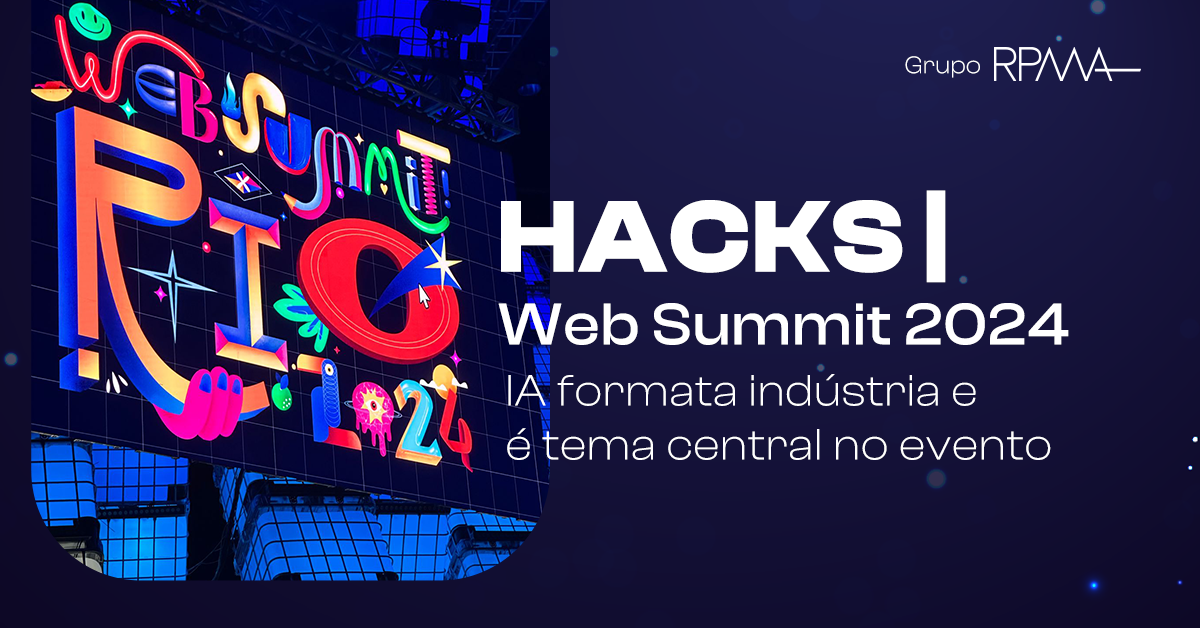 HACKS | WEB SUMMIT 2024: IA se consolida como pilar do futuro. (TRUQUES ...